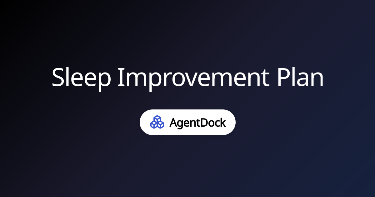 Sleep Improvement Plan - AgentDock
