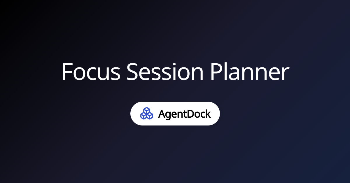 Free Focus Session Planner - AgentDock